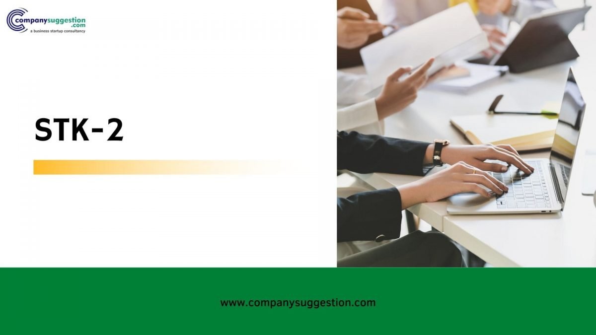 What is What is STK-2?? |Meaning and its requirements| Company Suggestion