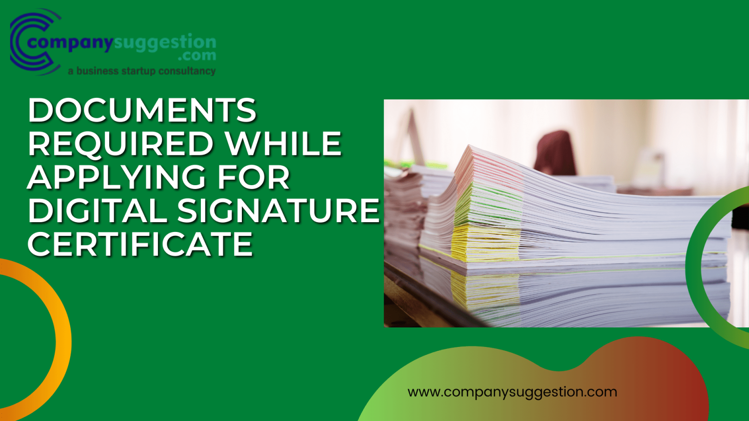 Documents required while applying for Digital Signature Certificate (DSC)