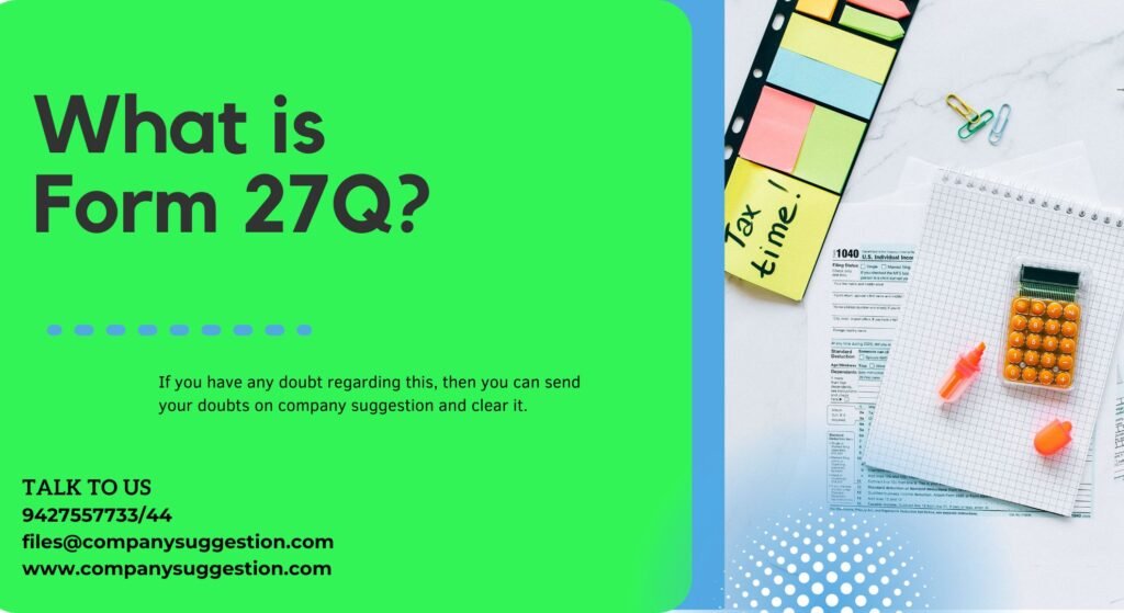 What is Form 27Q? | Company Suggestion