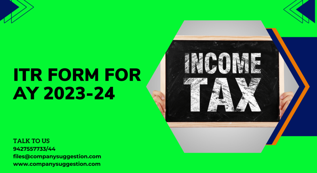 ITR FORM FOR AY 2023-24 | Company Suggestion