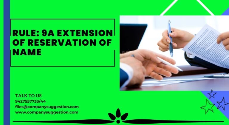 Rule: 9A Extension of Reservation of Name | Company Suggestion