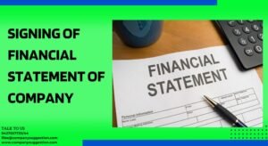 SIGNING OF FINANCIAL STATEMENT OF COMPANY | Company Suggestion